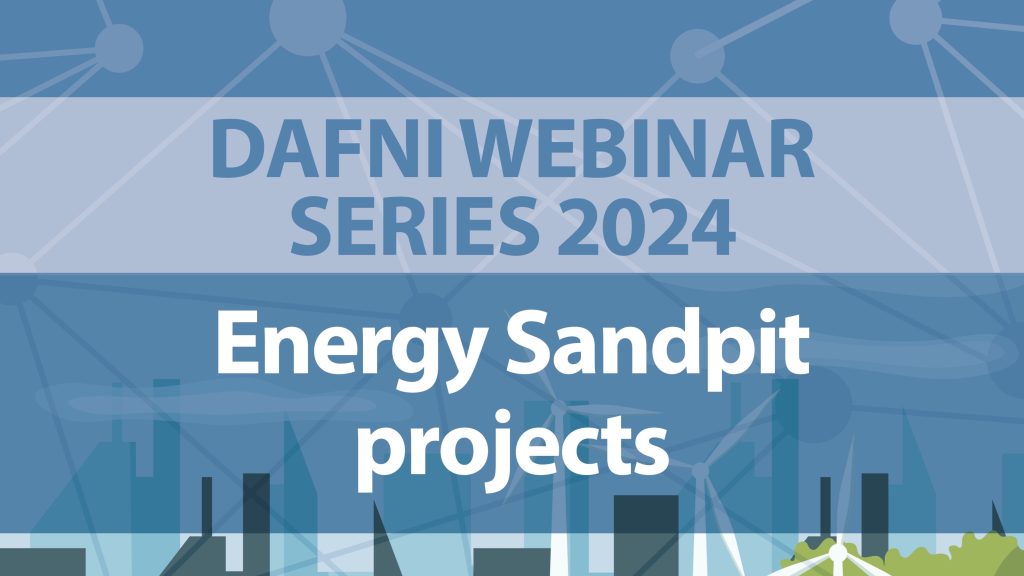 DAFNI webinar - Energy systems sandpit projects update - Digital Twin Hub